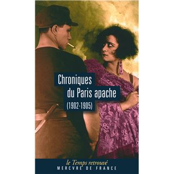 Chroniques du Paris apache (1902-1905) - broché - Casque d'Or, Eugène ...