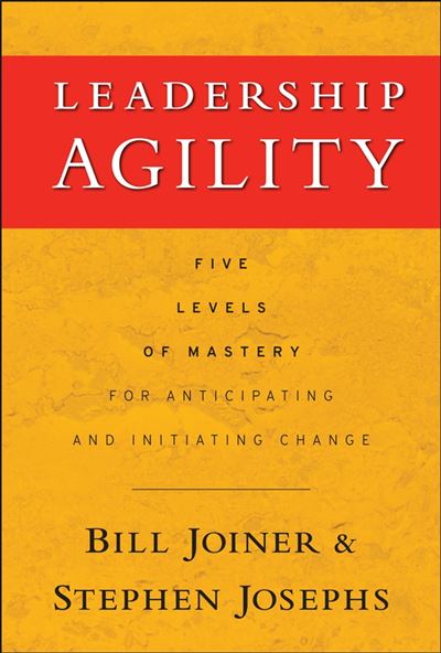 Leadership agility - relié - WILLIAM B. JOINER - Achat Livre ou ebook ...