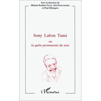 Sony Labou Tansi ou La quête permanente du sens - broché - Mulaka ...