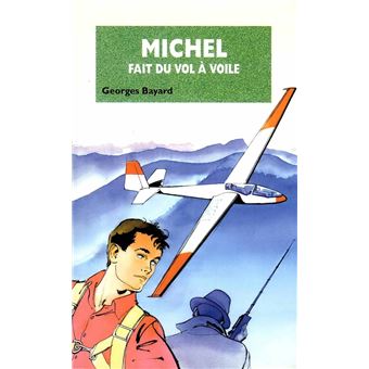 Michel fait du vol à voile - Georges Bayard - Achat Livre ou ebook | fnac