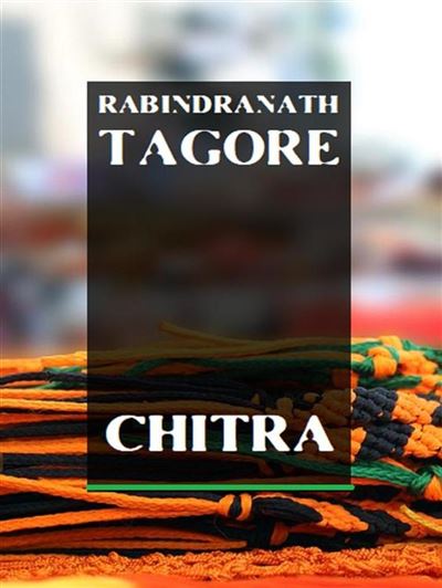 Chitra - ebook (ePub) - Rabindranath Tagore - Achat ebook | fnac