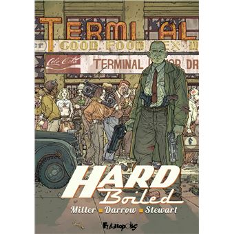 Hard boiled - Hard Boiled - Frank Miller, Geof Darrow, Geof Darrow ...