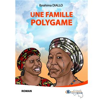 Une famille Polygame - broché - Ibrahima Diallo - Achat Livre | fnac