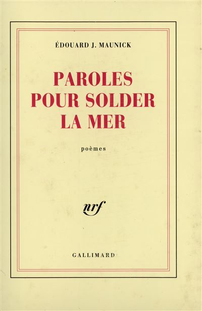 Paroles pour solder la mer - broché - Edouard Joseph Maunick - Achat ...