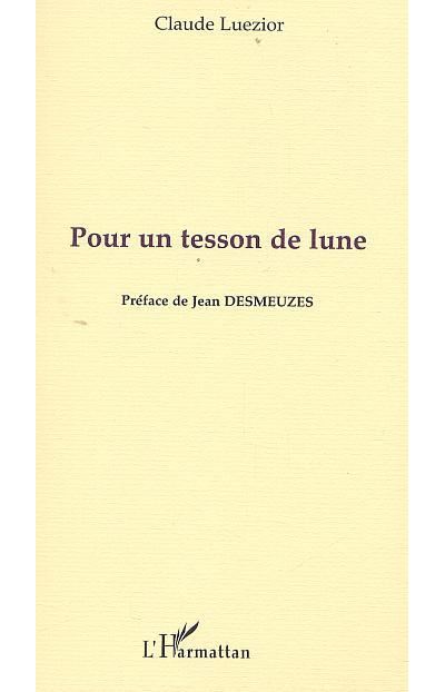 Pour un tesson de lune - broché - Claude Luezior - Achat Livre | fnac