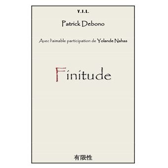 Finitude - broché - Patrick Debono, Yolande Nahas - Achat Livre | fnac