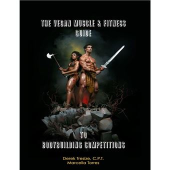 The Vegan Muscle & Fitness Guide to Bodybuilding Competitions - ebook ...