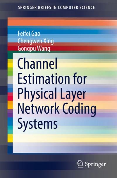Channel estimation for physical layer network coding systems - Poche - Feifei Gao - Achat Livre ...