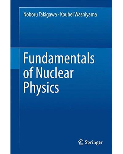 Fundamentals of nuclear physics - relié - Noboru Takigawa - Achat Livre ou ebook | fnac