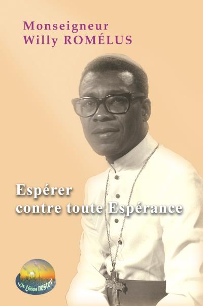 Espérer Contre Toute Espérance Relié Willy Romélus Achat Livre Fnac