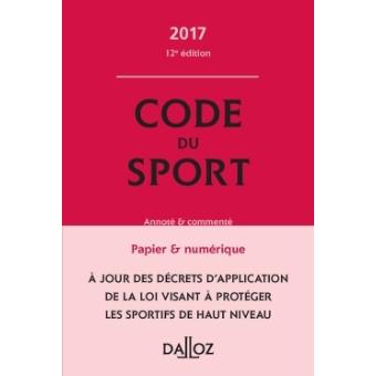 Code du sport 2017, annoté et commenté 12ème édition - relié ...