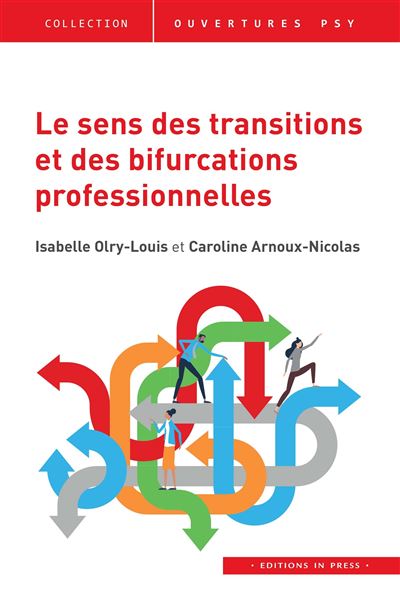Le sens des transitions et des bifurcations professionnelles - broché - Isabelle Olry-Louis ...