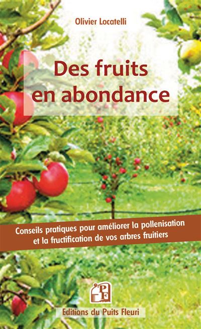 Des fruits en abondance ! Conseils pratiques pour améliorer la ...