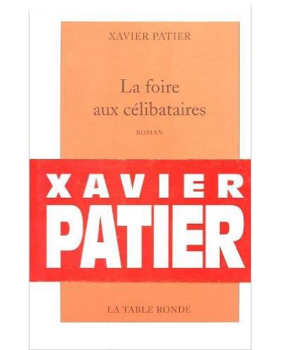 La foire aux célibataires - Xavier Patier - Achat Livre | fnac