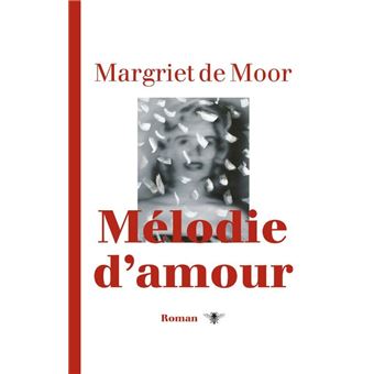 Mélodie d'amour roman - broché - Margriet de Moor - Achat Livre | fnac