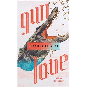 Gun Love - ebook (ePub) - Jennifer Clement, Nicolai von Schweder ...