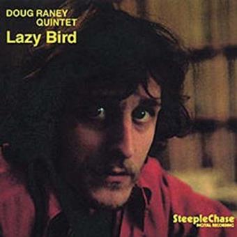 Lazy Bird Edition limitée remasterisée - Doug Raney - CD album - Achat ...