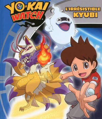 Yo-Kai Watch - Yo-Kai Watch - L'irrésistible Kyubi - Viz Media - cartonné - Achat Livre | fnac