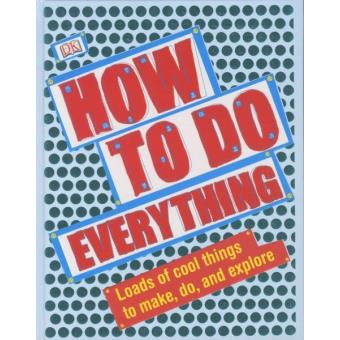 How to Do Everything - broché - Inconnus - Achat Livre | fnac