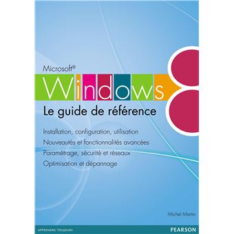 Windows 8 le guide de reference Le guide de référence - relié - Michel ...