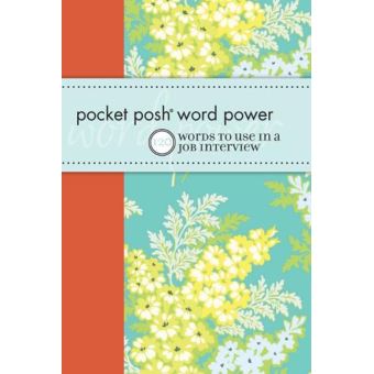 Pocket posh - word power: 120 words to use in a job intervie - broché ...