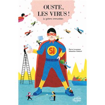 Ouste, les virus ! Les cellules et le système immunitaire - cartonné ...