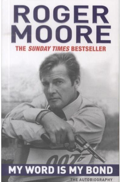 My word is my bond - Poche - Roger Moore - Achat Livre ou ebook | fnac