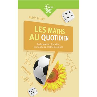 Les Maths au quotidien - Poche - Robin Jamet, Livre tous les livres à ...