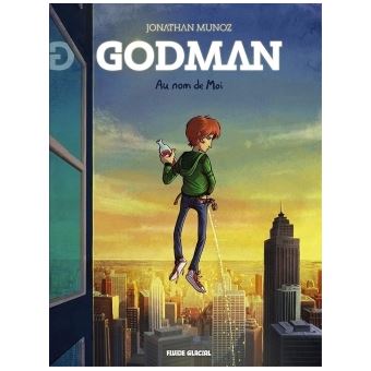 Godman - Tome 01 - Godman - Au nom de Moi - Jonathan Munoz - cartonné ...