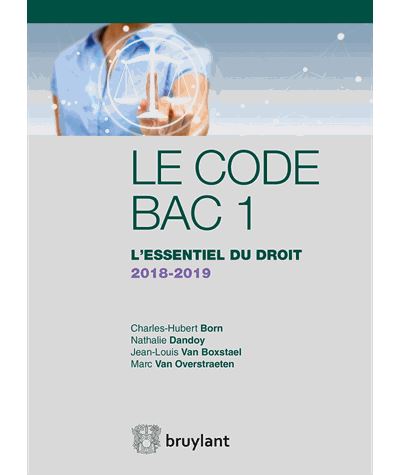 Le code bac 1 - L'essentiel du droit - 2018-2019 À jour au 1er août ...