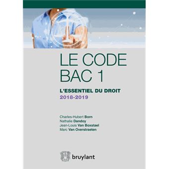 Le code bac 1 - L'essentiel du droit - 2018-2019 À jour au 1er août ...