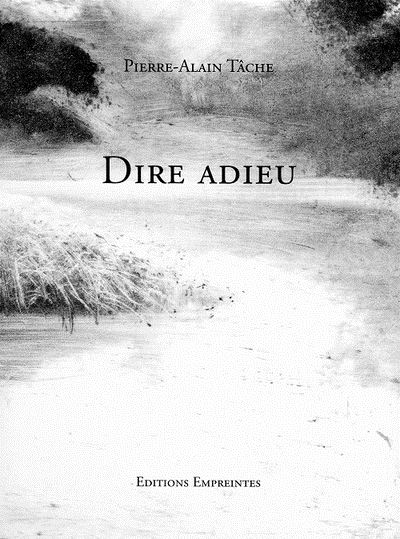 Dire adieu - broché - Pierre-Alain Tâche - Achat Livre | fnac