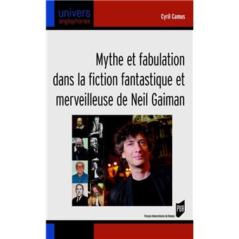 Mythe et fabulation dans la fiction fantastique et merveilleuse de Neil ...