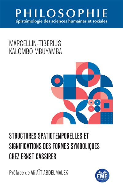 Structures spatiotemporelles et significations des formes symboliques chez Ernst Cassirer ...