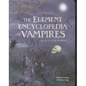 The element encyclopedia of vampires - Poche - Theresa Cheung - Achat Livre | fnac