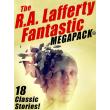 The R.A. Lafferty Fantastic MEGAPACK® - ebook (ePub) - R. A. Lafferty ...