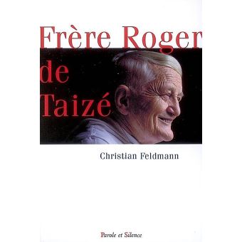 Frère Roger de Taizé - broché - C Feldman - Achat Livre | fnac