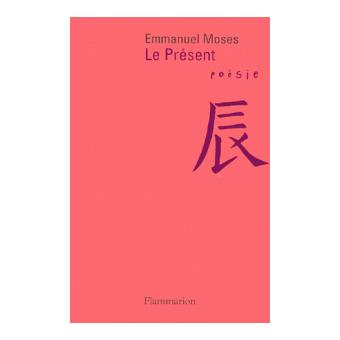 Le Présent - broché - Emmanuel Moses - Achat Livre | fnac