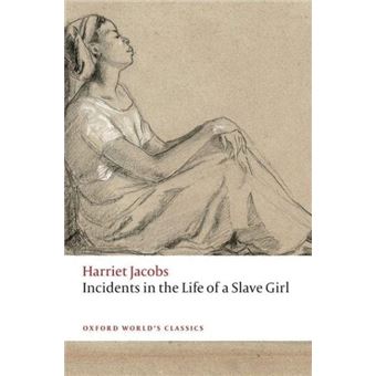 Incidents in the life of a slave girl - Poche - Harriet Jacobs - Achat ...