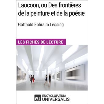 Laocoon, ou Des frontières de la peinture et de la poésie de Lessing ...