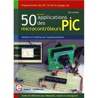 50 nouvelles applications des microcontrôleurs PIC Programmation des ...