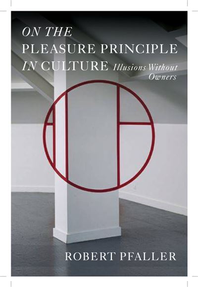 On the pleasure principle in culture Illusions Without Owners - Poche ...