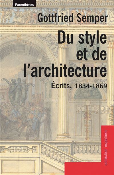 Du style et de l'architecture Ecrits 1834-1869 - broché - Gottfried ...