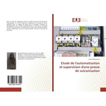 Etude de l'automatisation et supervision d'une presse de vulcanisation - broché - Sameh Marmouch ...