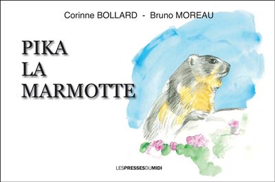 Pika la marmotte - broché - Corinne Bollard, Bruno Moreau - Achat Livre ...