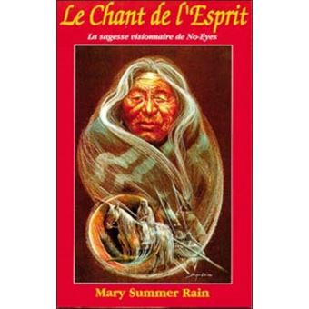 Le chant de l'esprit - T. 1 - broché - Mary Summer Rain, M.S. Rain ...