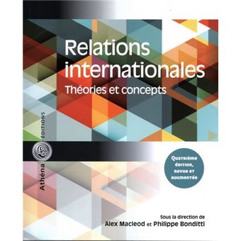 Relations internationales Théories et concepts, 4ème édition revue et ...