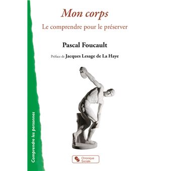 Mon corps Le comprendre pour le préserver - broché - Pascal Foucault ...