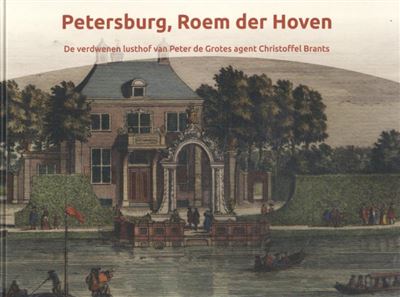 NKS-reeks kastelen en buitenplaatsen - de verdwenen lusthof van Peter ...
