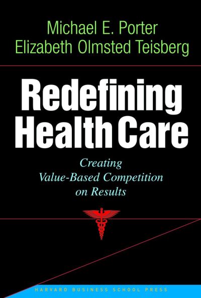 Redefining Health Care Reli Michael Porter Achat Livre Ou Ebook Fnac redefining-health-care-reli-michael-porter-achat-livre-ou-ebook-fnac